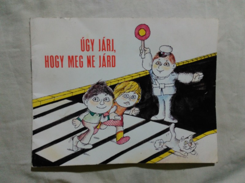 Ugy jarj, hogy meg ne jard
