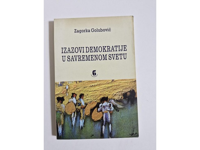 Izazovi demokratije u savremenom svetu - Z. Golubović