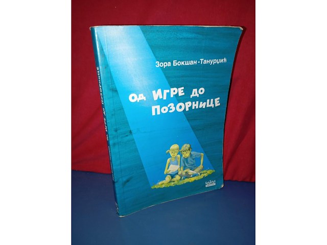 OD IGRE DO POZORNICE - Zora Bokšan Tanurdžić
