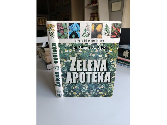 Zelena apoteka - Lečenje lekovitim biljem - Džejms Djuk