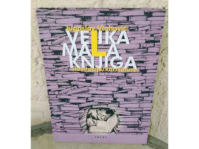 VELIKA MALA KNJIGA ILUSTRACIJE/KARIKATURE - VLAHOVIĆ