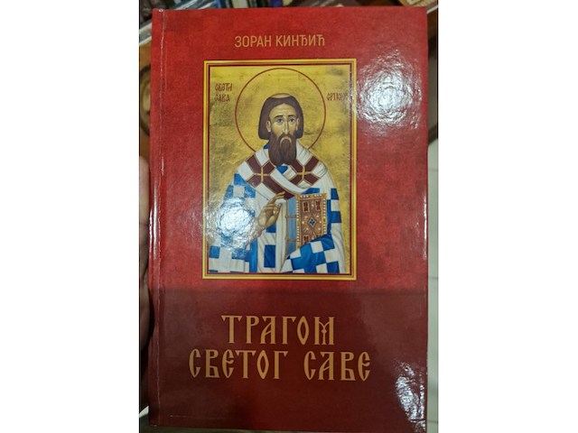 Zoran Kinđić - Tragom Svetog Save
