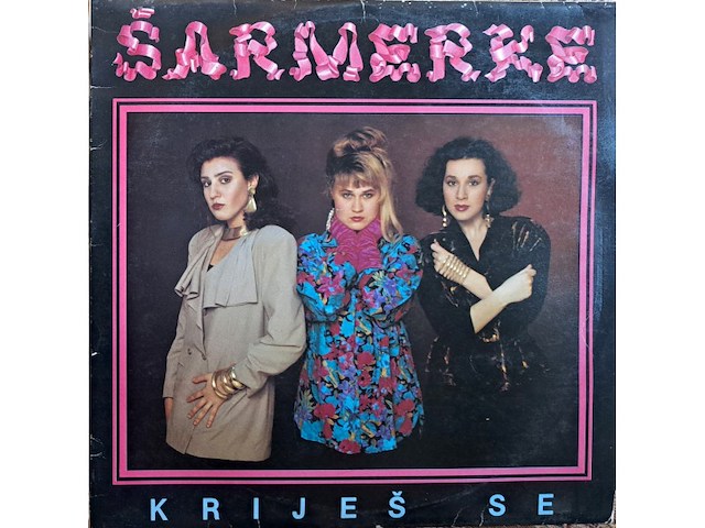 LP: ŠARMERKE - KRIJEŠ SE (1990) NIKAD PUŠTENA
