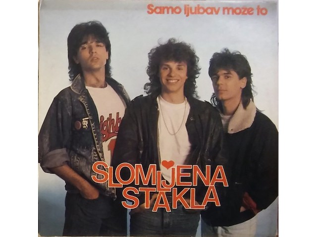 LP: SLOMLJENA STAKLA - SAMO LJUBAV MOŽE TO (`88) NM/VG+