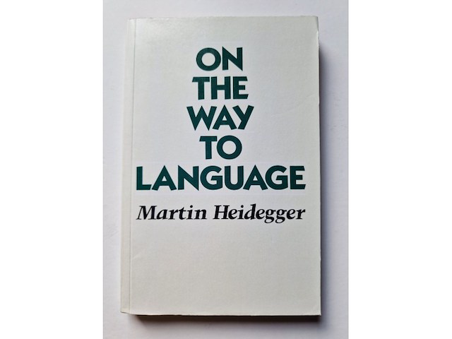Martin Heidegger - On the Way to Language