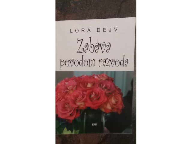 Lora Dejv - Zabava Povodom razvoda