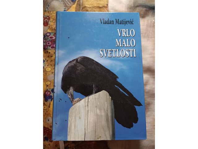 Vladan Matijević - Vrlo malo svetlosti