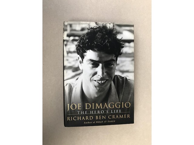Joe DiMaggio: The Hero`s Life - Richard Ben Cramer