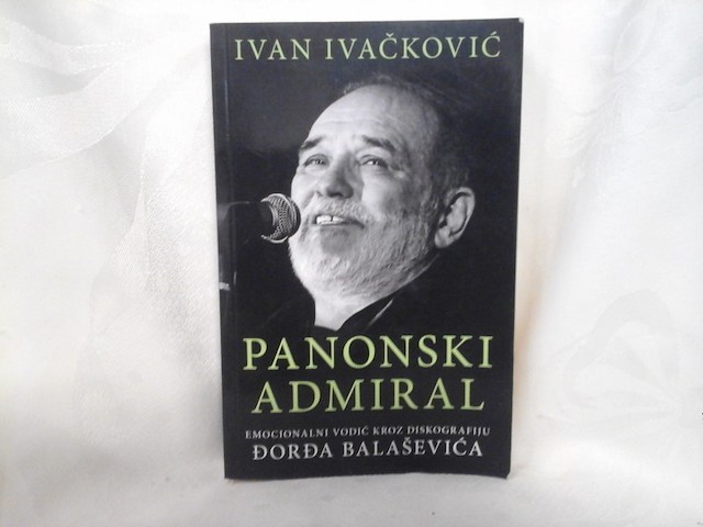 Panonski admiral Đorđe Balašević Ivan Ivačković