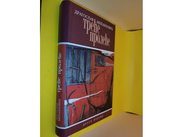 Treće proleće - Dragoslav Mihailović