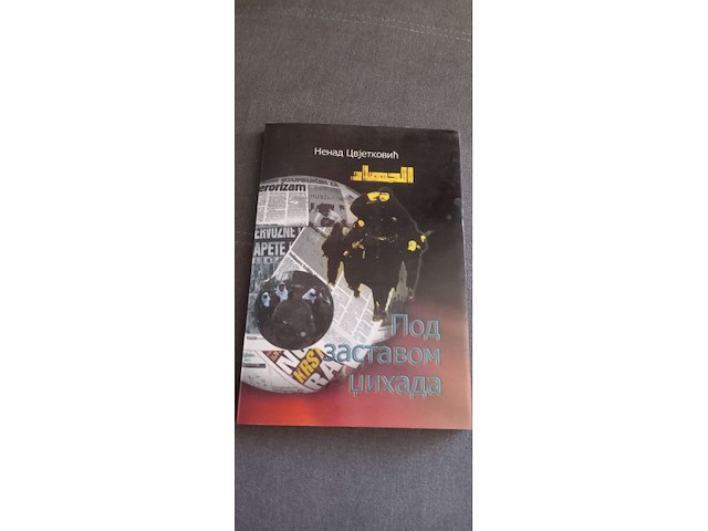 Pod zastavom džihada Nenad Cvjetković