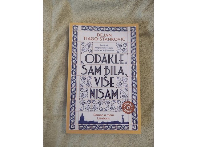 Odakle sam bila,više nisam,Dejan Tiago-Stanković