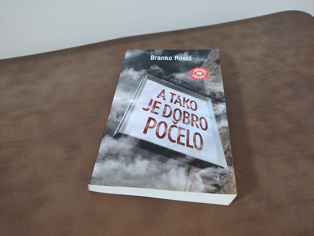 Branko Rosic - A tako je dobro pocelo