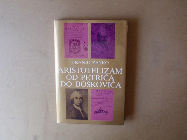Franjo Zenko - ARISTOTELIZAM OD PETRIĆA DO BOŠKOVIĆA