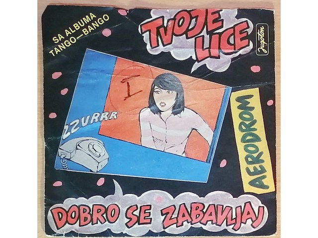 SP AERODROM - Tvoje lice / Dobro se zabavljaj, 1981 VG+