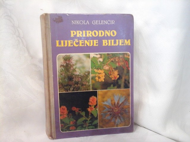 Prirodno lečenje biljem Nikola Gelenčir lekovito bilje