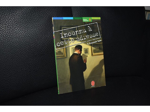+ Inconnu a cette adresse - K. Kressmann Taylor