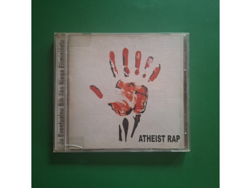 ATHEIST RAP - JA EVENTUALNO BIH AKO NJEGA ELIMINIŠETE
