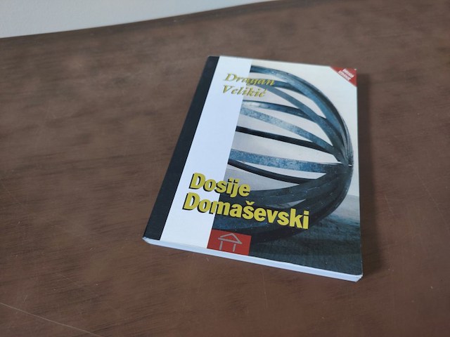 Dragan Velikic - Dosije Domasevski