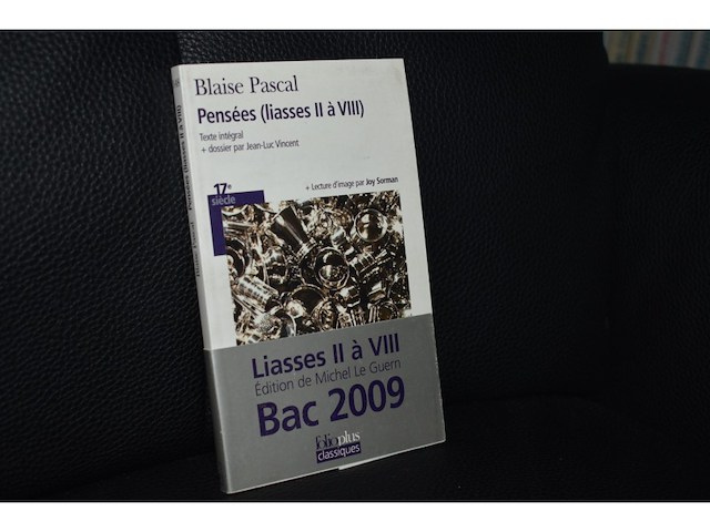 + Penses (Liasses II a VIII) - Blaise Pascal