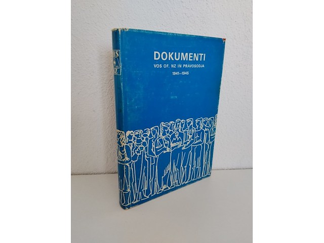 + Dokumenti Vos of, nz in pravosodja 1941-1945 - J. CERTALIC, J. NOVAK