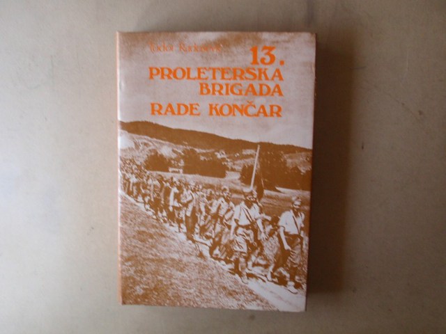 Todor Radošević - 13 PROLETERSKA BRIGADA RADE KONČAR