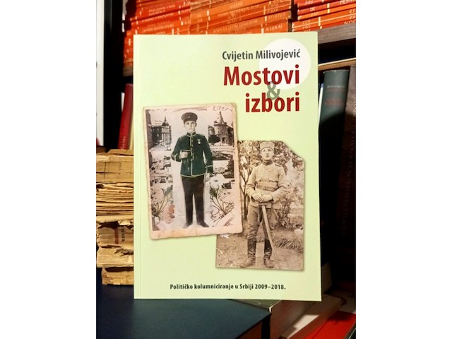 Cvijetin Milivojević – Mostovi &; izbori