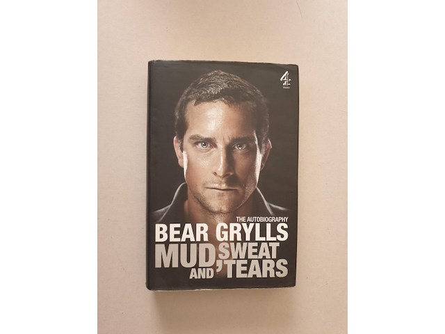Mud, Sweat and Tears - Bear Grylls