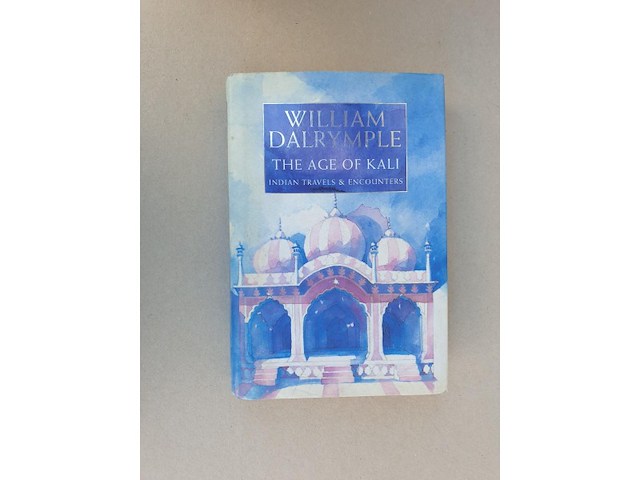 The Age of Kali - William Dalrymple