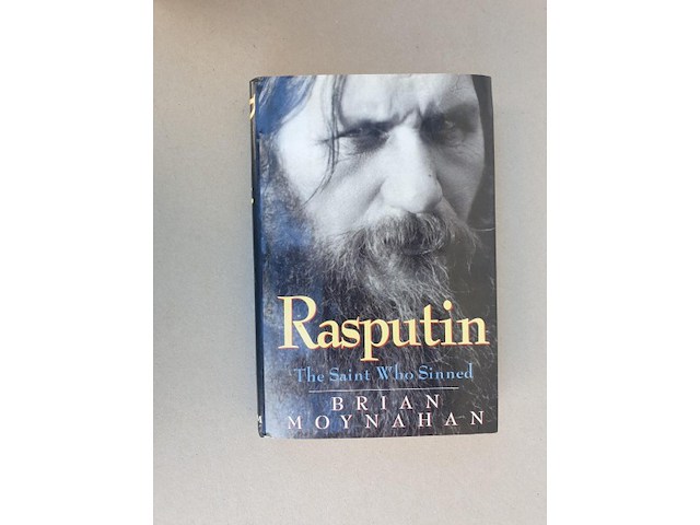 Rasputin: The Saint Who Sinned - Brian Moynahan
