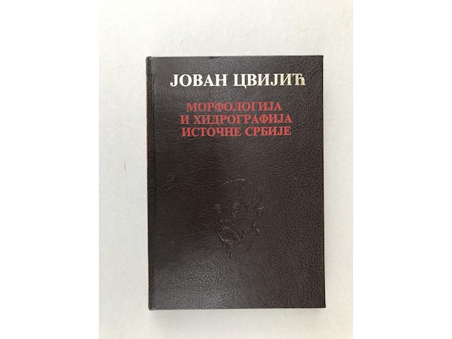 J. Cvijic - Morfologija i hidrografija Istocne Srbije