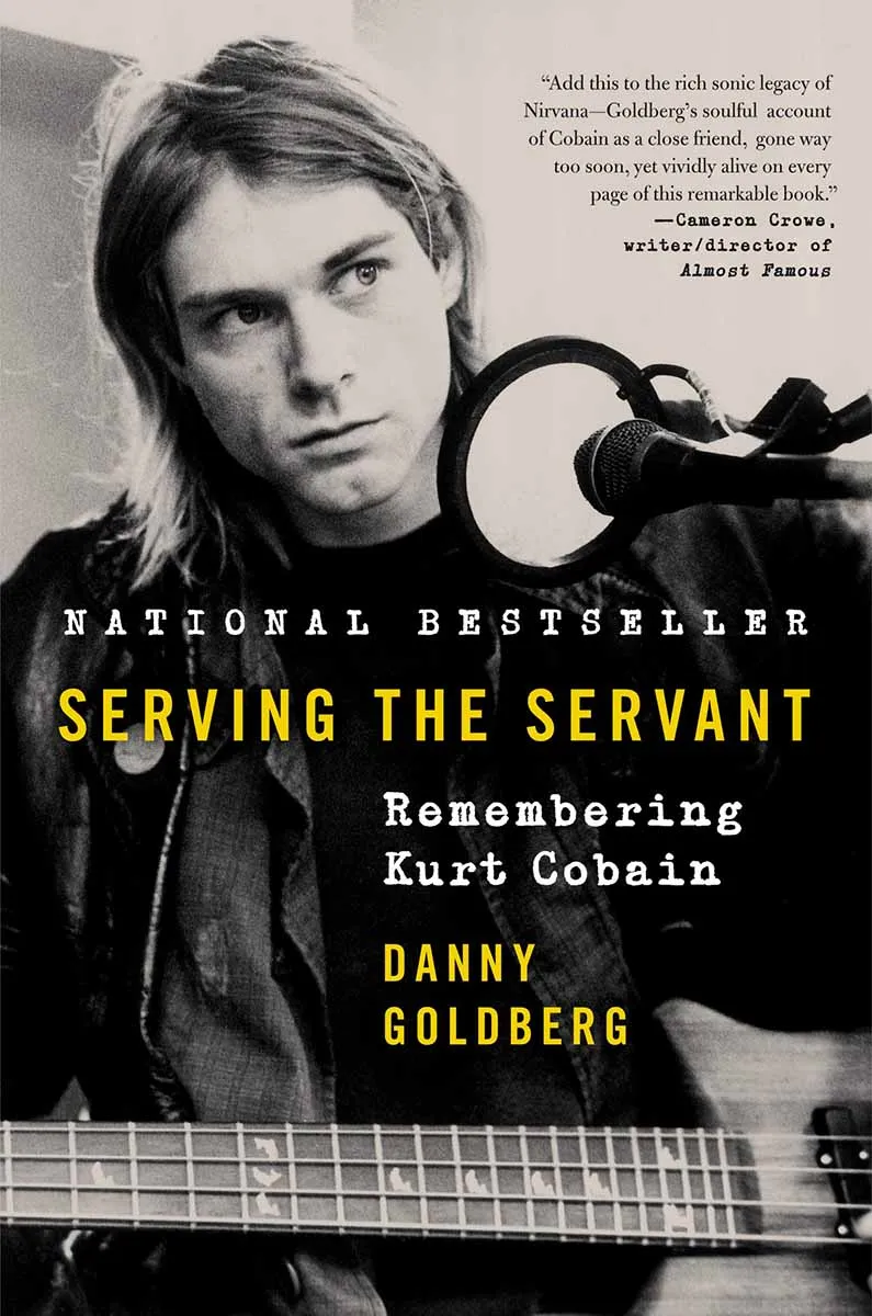 SERVING THE SERVANT Remembering Kurt Cobain