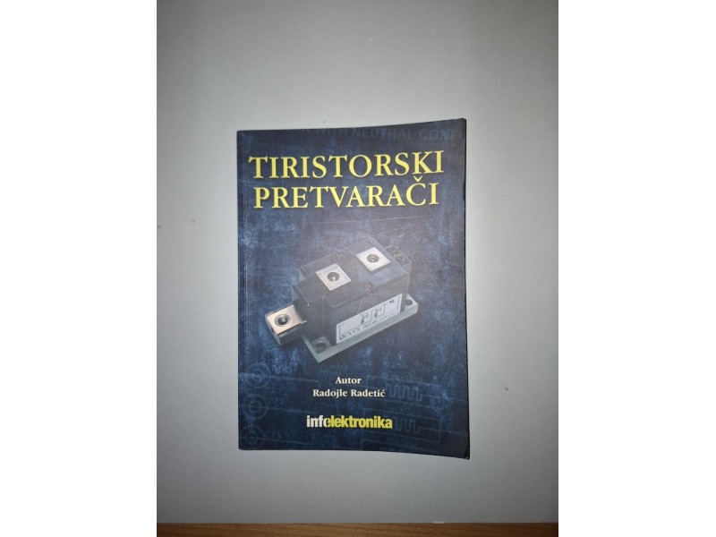 Tiristorski pretvarači – Radojle Radetić