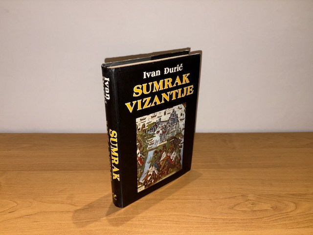 IVAN ĐURIĆ - SUMRAK VIZANTIJE - vreme Jovana VIII Paleo