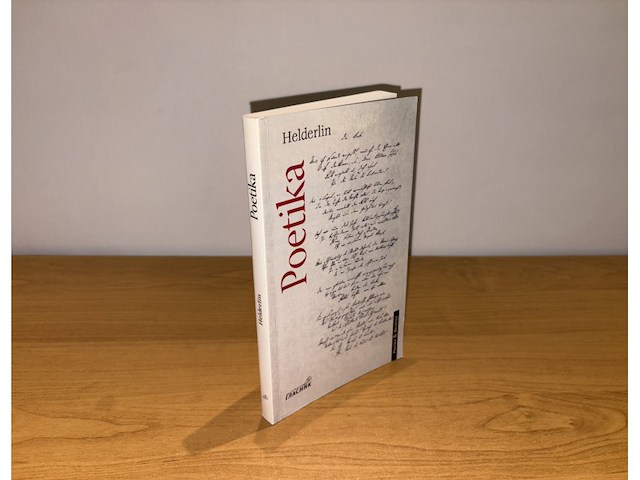 FRIDRIH HELDERLIN - POETIKA - sabrani spisi o pesničkoj