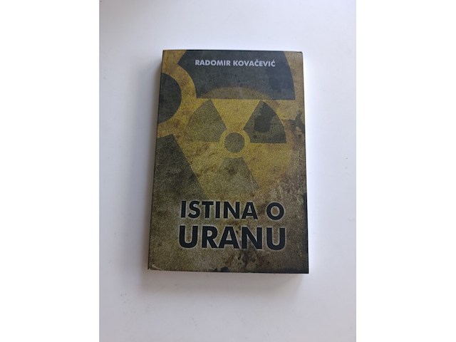 ISTINA O URANU Radomir Kovačević