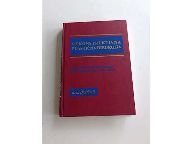 REKONSTRUKTIVNA PLASTICNA HIRURGIJA - B.Djordjevic