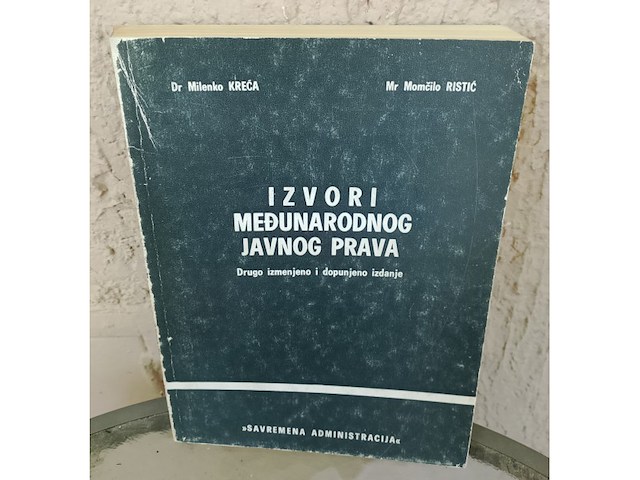 IZVORI MEDJUNARODNOG JAVNOG PRAVA - KREČA, RISTIĆ