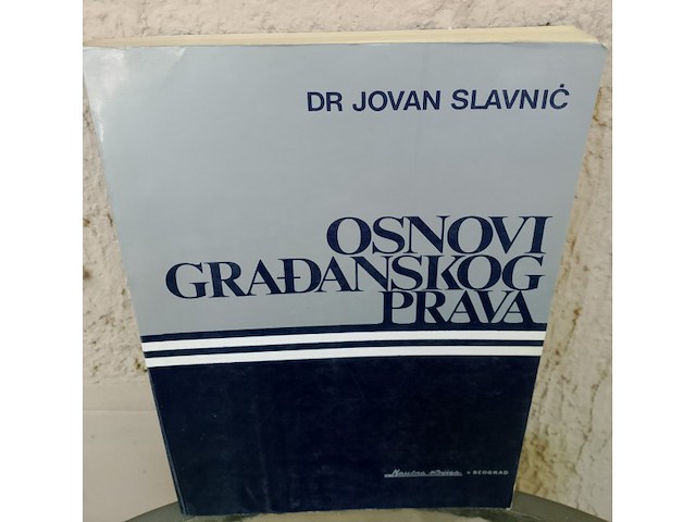 OSNOVI GRADJANSKOG PRAVA - DR JOVAN SLAVNIĆ