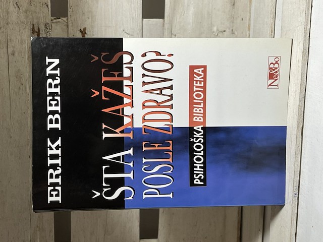 Erik Bern - Šta kažeš posle zdravo?