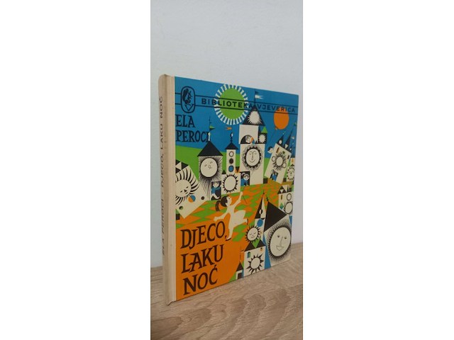 DJECO LAKU NOĆ. Ela Peroci