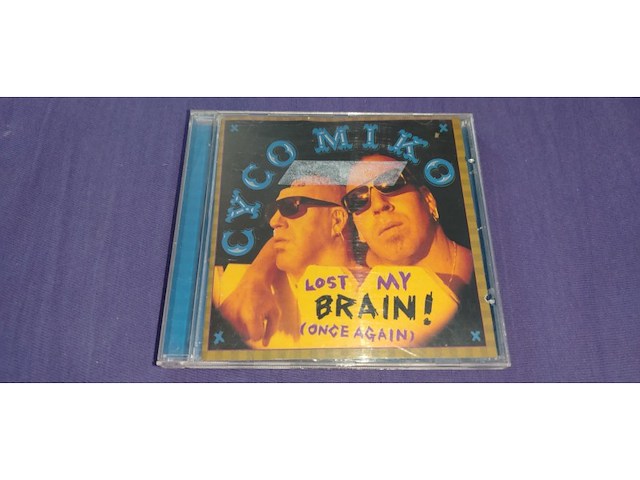 Cyco Miko - Lost My Brain! (Once Again) (CD, EU)