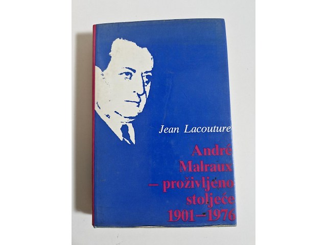 Andre Malraux - proživljeno stoljeće 1901-1976