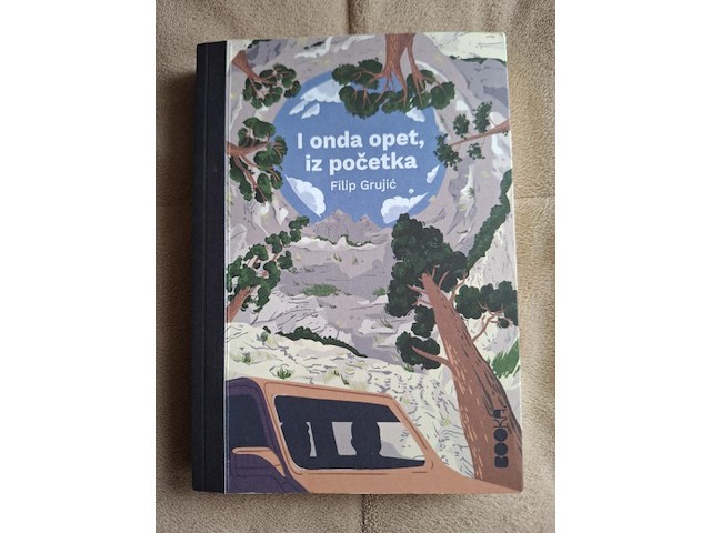 I onda opet iz početka, Filip Grujić