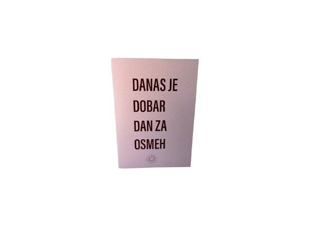 Čestitka ručni rad - Danas je dobar dan za osmeh