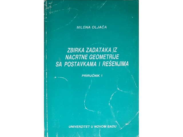 Zbirka Zadataka Iz Nacrtne Geometrije - Milena Oljača