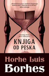 KNJIGA OD PESKA - HORHE LUIS BORHES