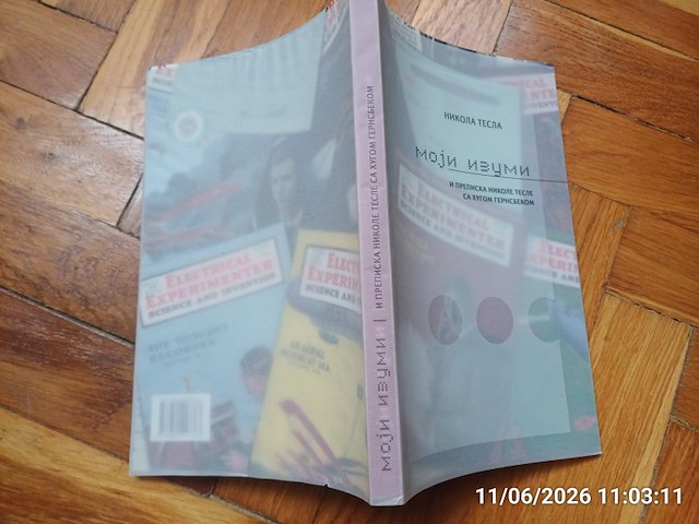 NIKOLA TESLA, MOJI IZUMI I PREPISKA NIKOLE TESLE SA