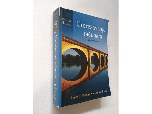 UMREŽAVANJE RAČUNARA - James F. Mirise ,Keith W. Ross