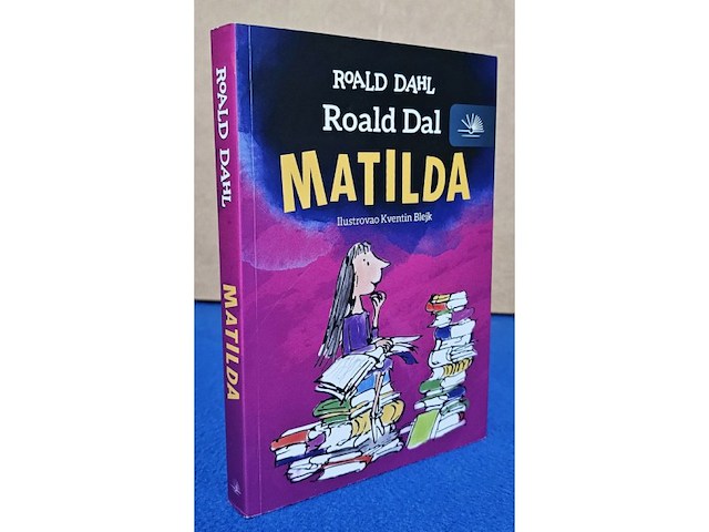 Matilda - Roald Dahl ; ilustracije Kventin Blejk